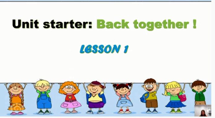 Week 1 - UNIT STARTER: BACK TOGETHER - Lesson 1,2